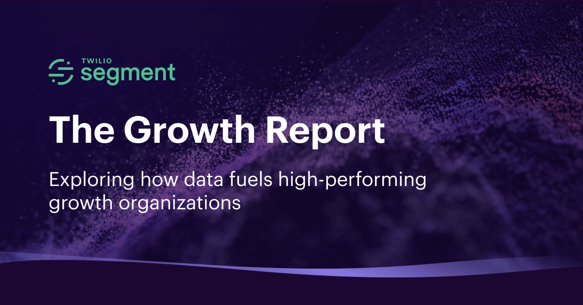 The Growth Report by Twilio Segment