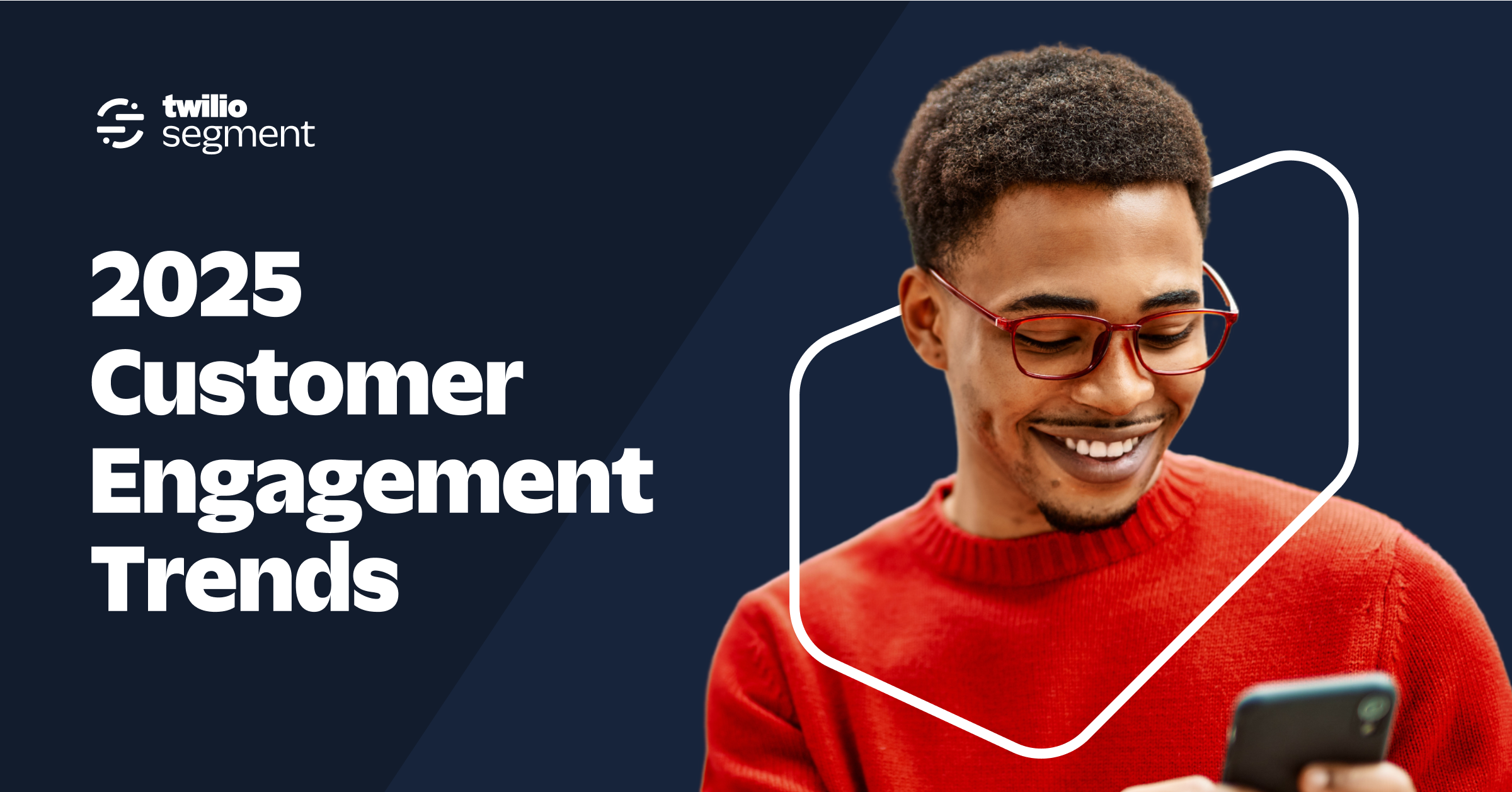 2025 Customer Engagement Trends | Twilio Segment