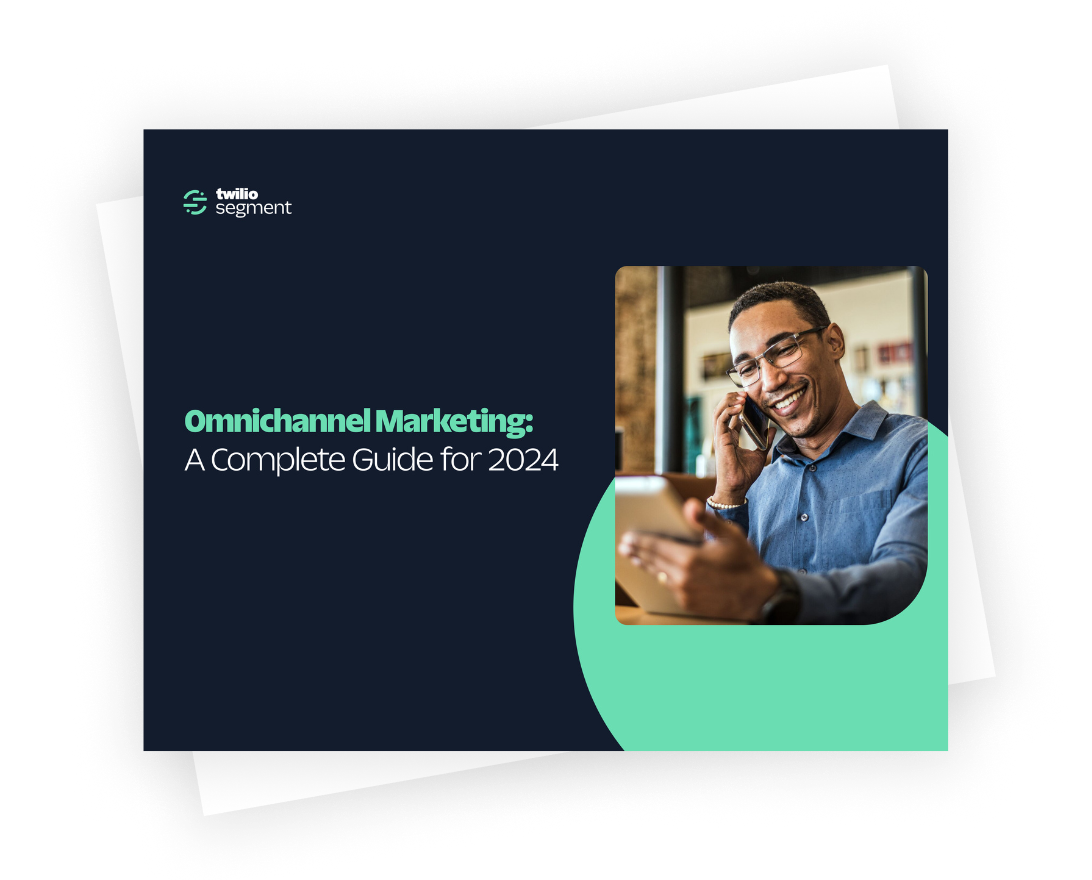 Omnichannel Marketing: A Complete Guide for 2024 | Twilio Segment
