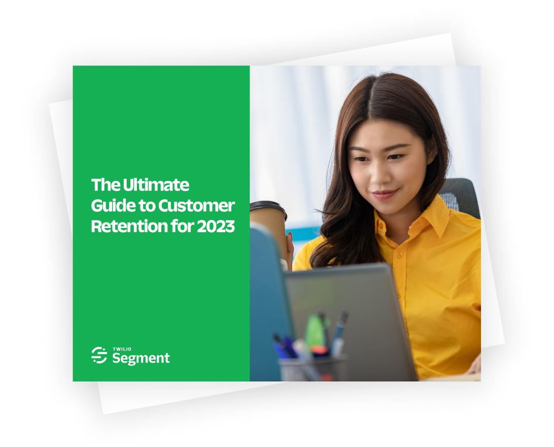 The Ultimate Guide to Customer Retention for 2023 | Twilio Segment