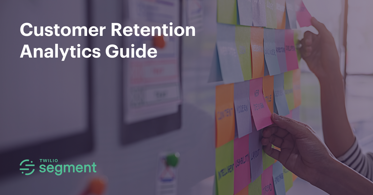 Customer Retention Analytics Guide Twilio Segment