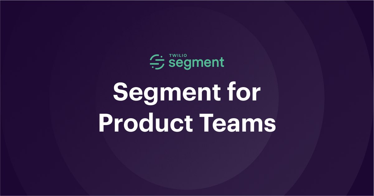 Product | Twilio Segment